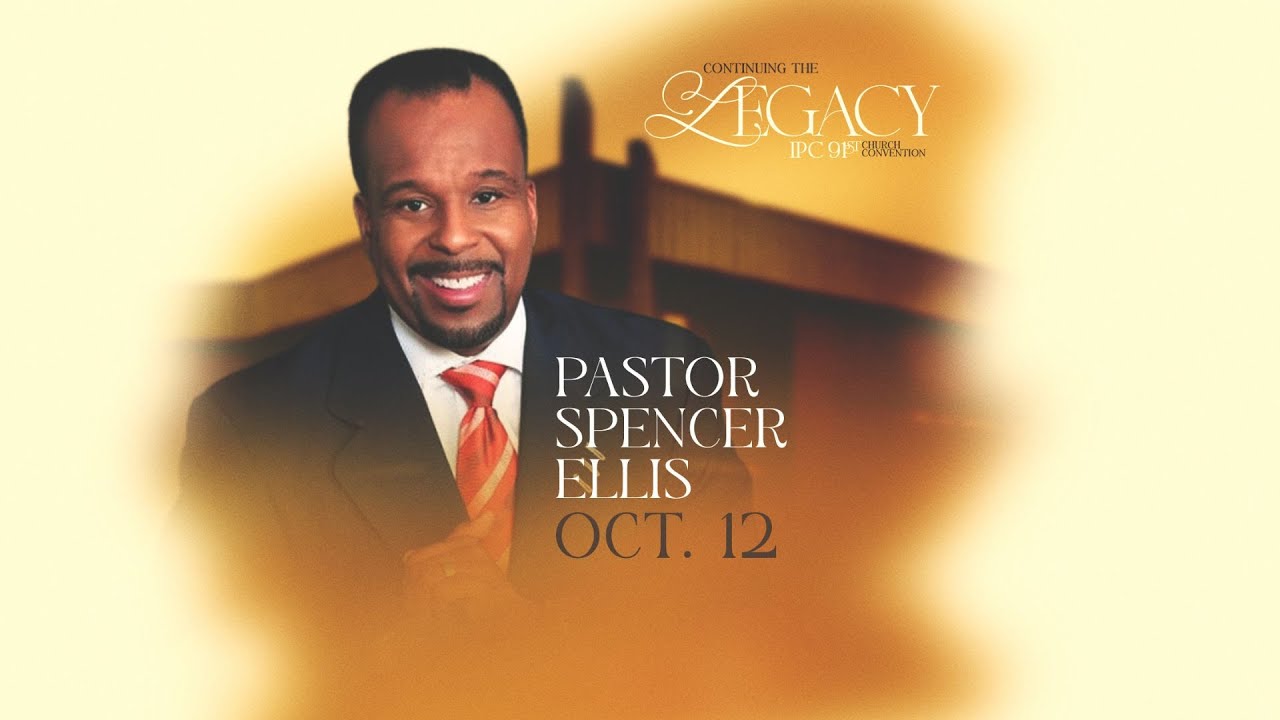 IPC 91st Church Convention | Pastor Spencer Ellis - YouTube