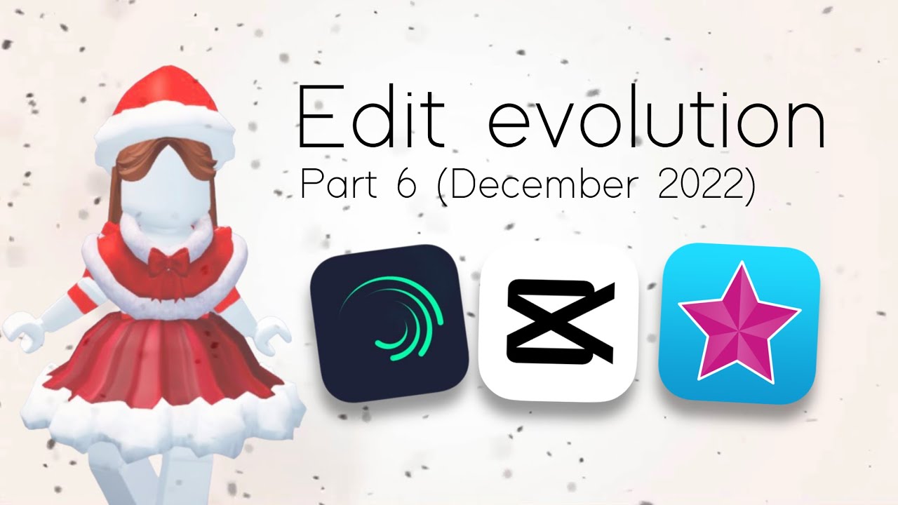 My roblox edit evolution (part 6 - December 2022) - YouTube