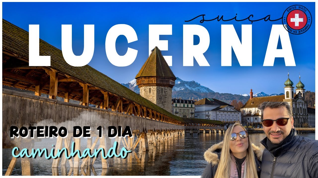 SUÍÇA: O que FAZER em LUCERNA em 1 dia - Roteiro a PÉ - YouTube