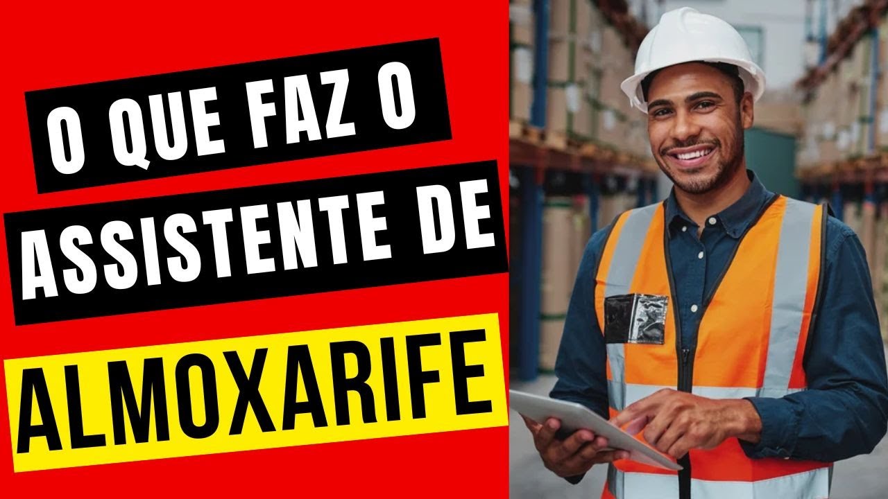 O QUE FAZ um ASSISTENTE de ALMOXARIFADO - YouTube