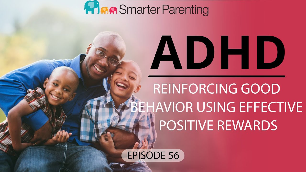 Ep #56: Reinforcing good behavior using Effective Positive Rewards ...