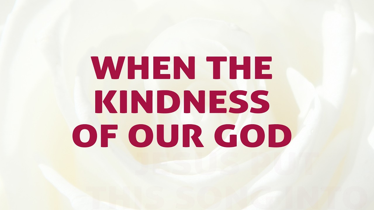 When The Kindness Of Our God Song Lyrics | D111 | With Joyful Lips ...