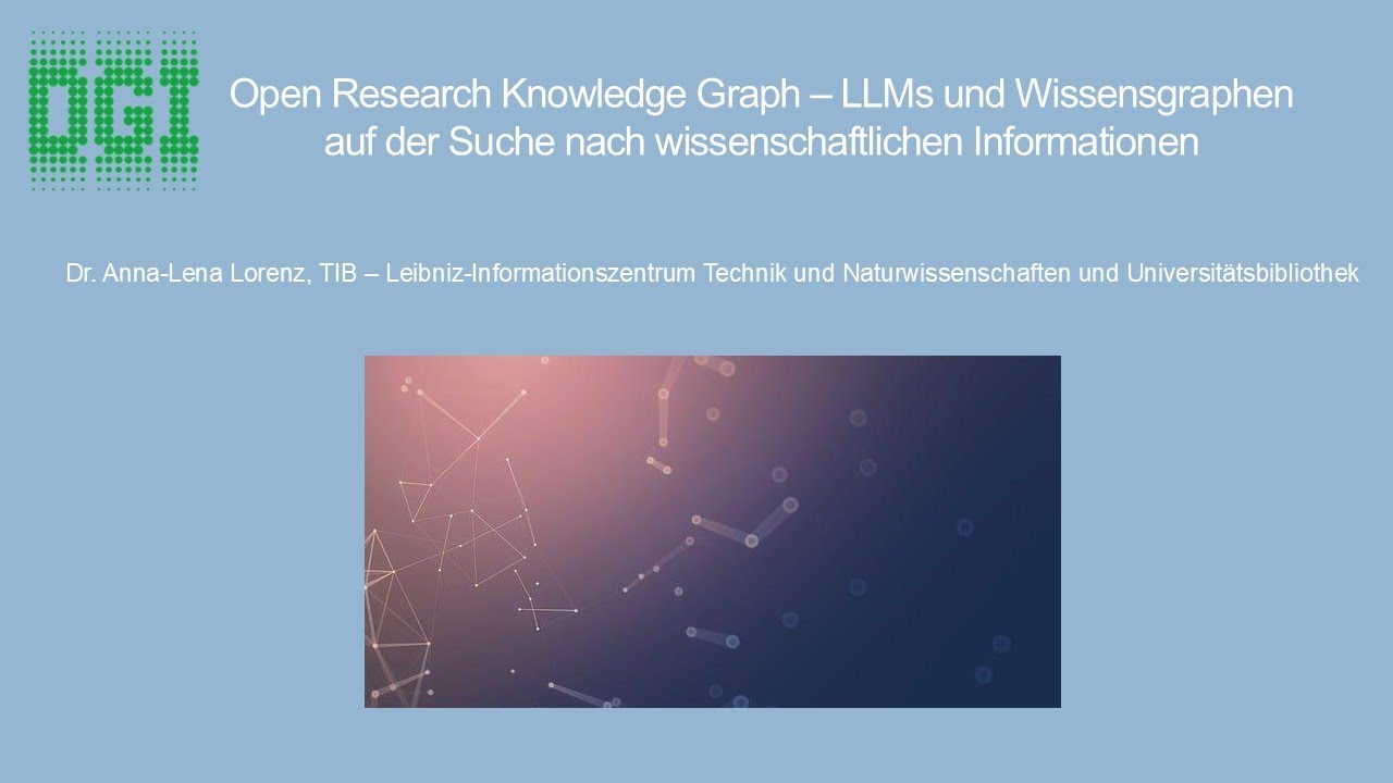 DGI-Vortrag: Open Research Knowledge Graph (ORKG) Anna Lena Lorenz TIB Hannover - YouTube