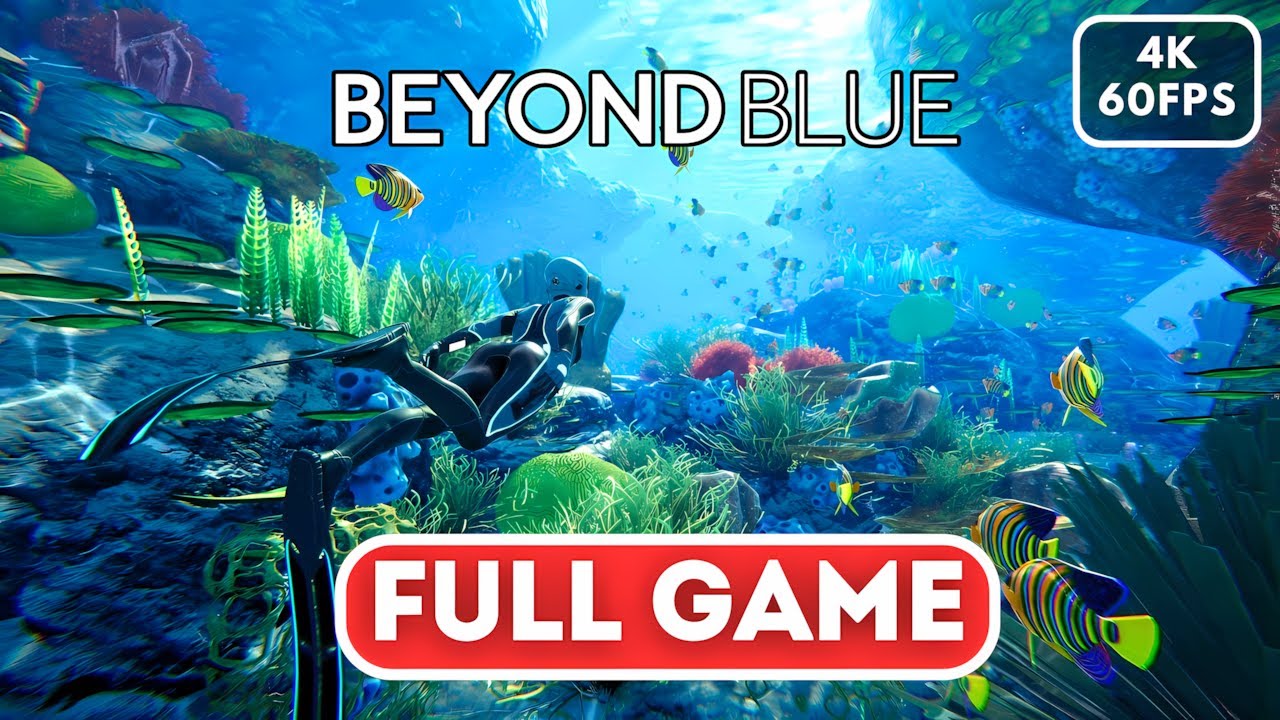 BEYOND BLUE Gameplay Walkthrough FULL GAME【4K 60FPS】No Commentary - YouTube