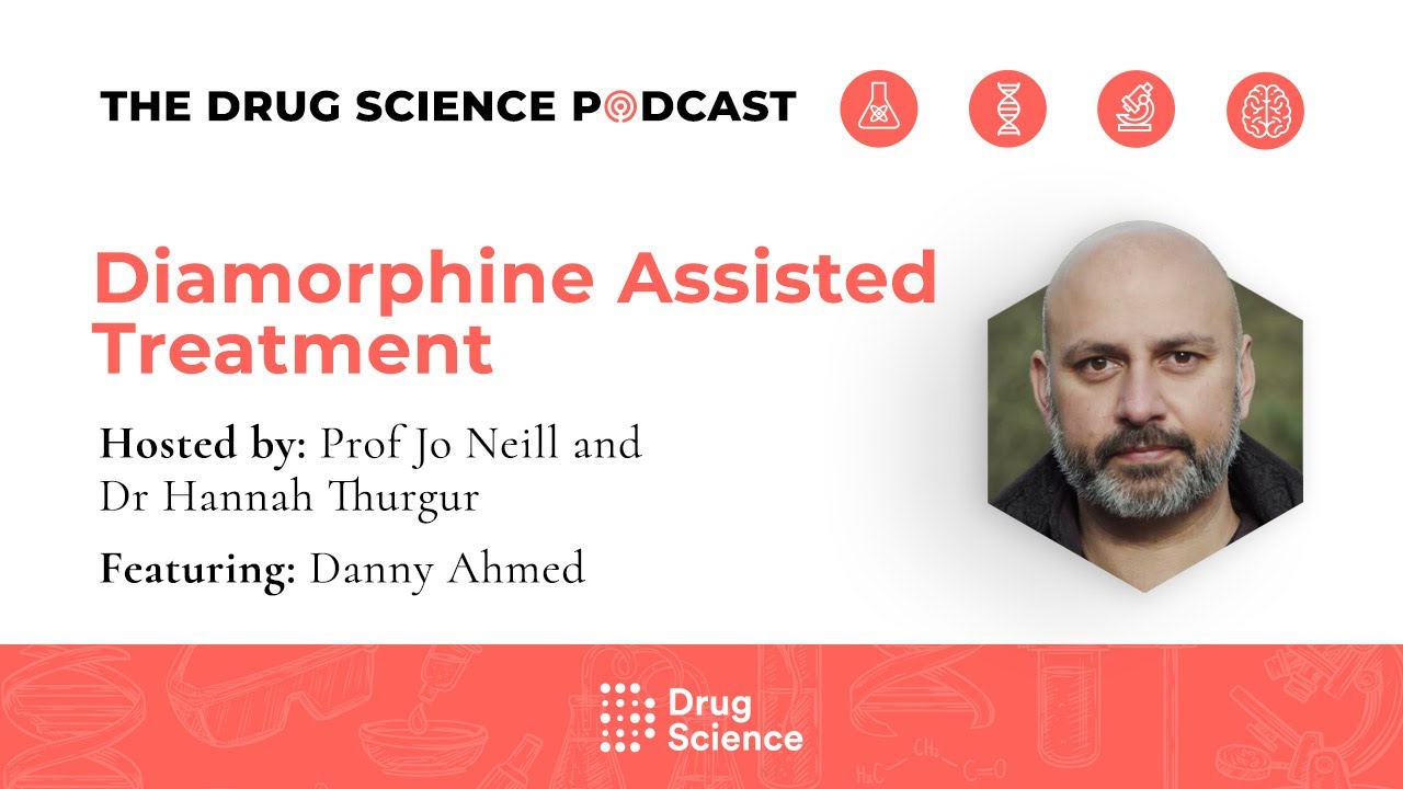 86. Diamorphine Assisted Treatment with Danny Ahmed - YouTube