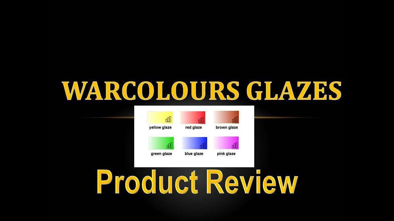 Product Review 27 - Warcolours Glazes - YouTube