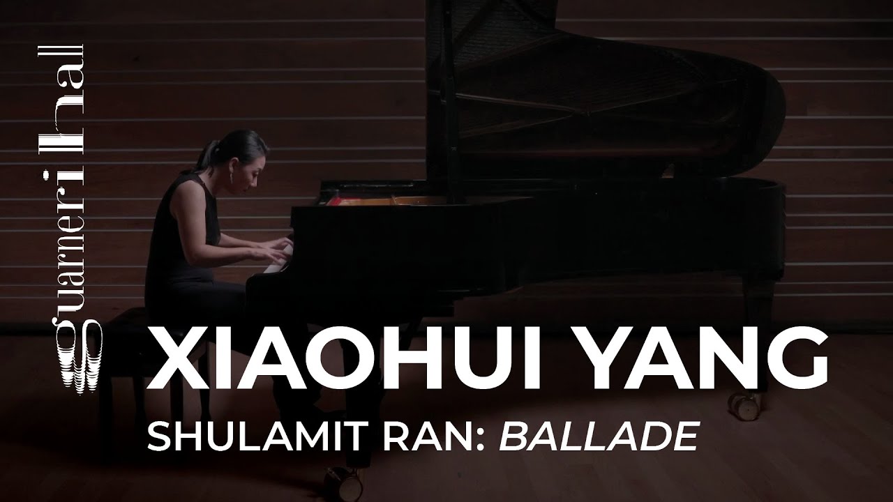 Xiaohui Yang: Shulamit Ran Ballade - YouTube