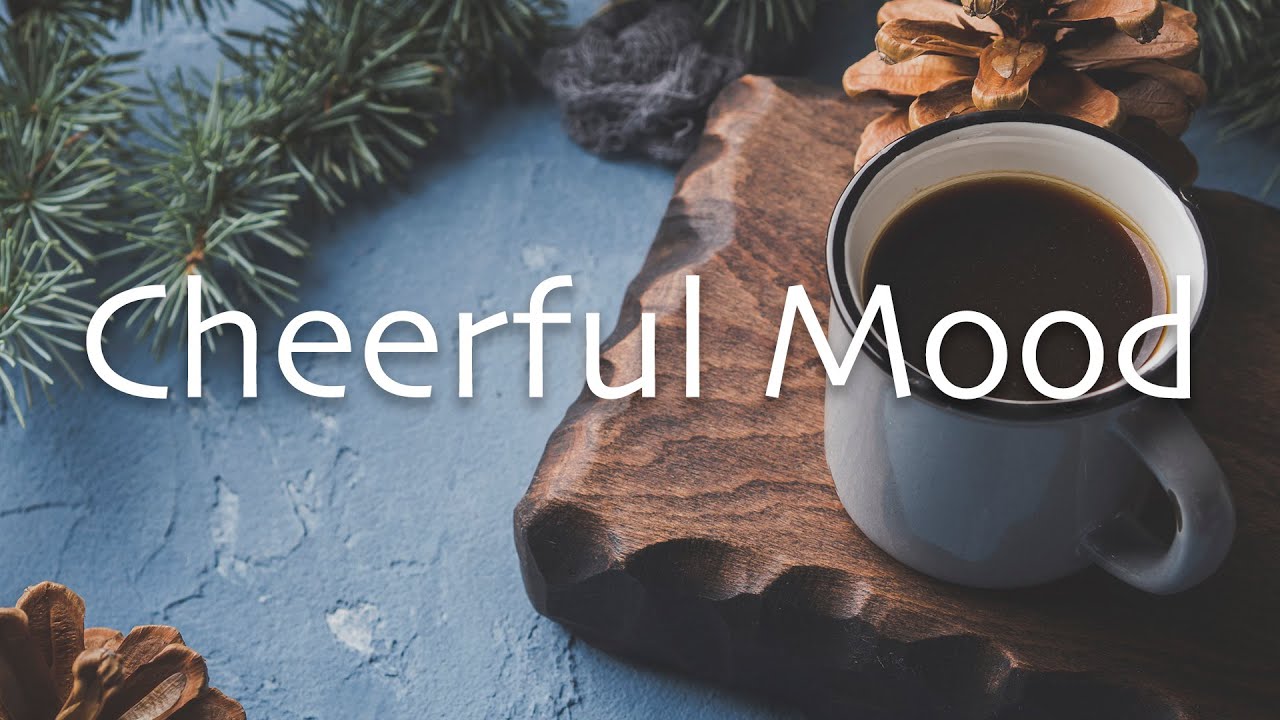 Happy Background Music - "Cheerful Mood" | Positive Music | Cheerful ...