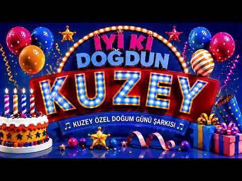 Kuzey İçin Doğum Günü Şarkısı 🎈 | İyi Ki Doğdun Kuzey! (İsme Özel)