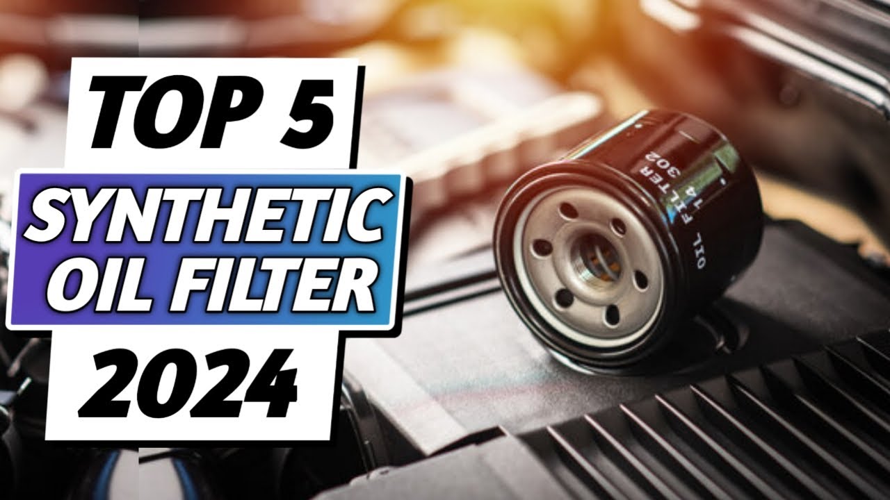 Top 5 Best oil Filters 2024 | Best Review Synthetic oil Filter 2024 ...