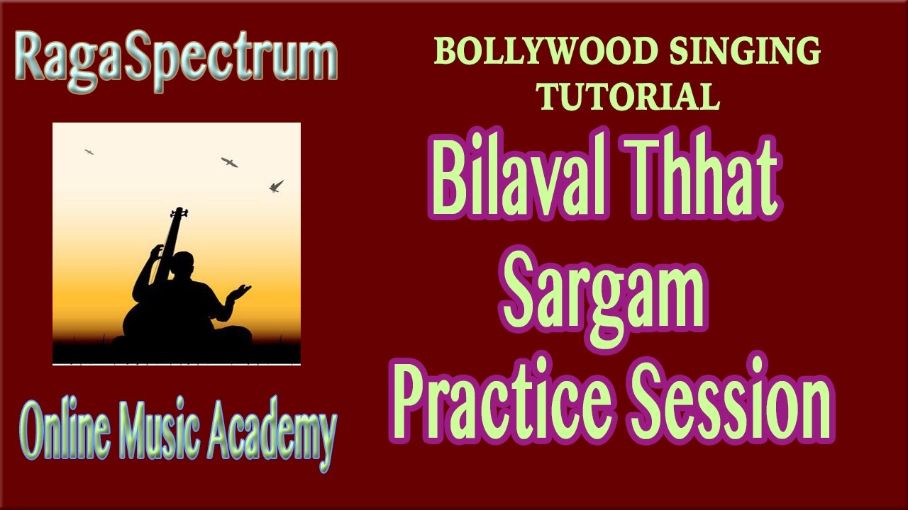 BILAVAL THHAT TUTORIAL - Sargam\Alankar practice Session | RagaSpectrum ...