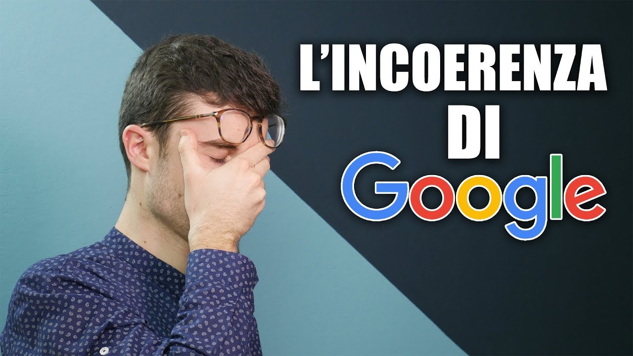 L'INCOERENZA DI GOOGLE - YouTube