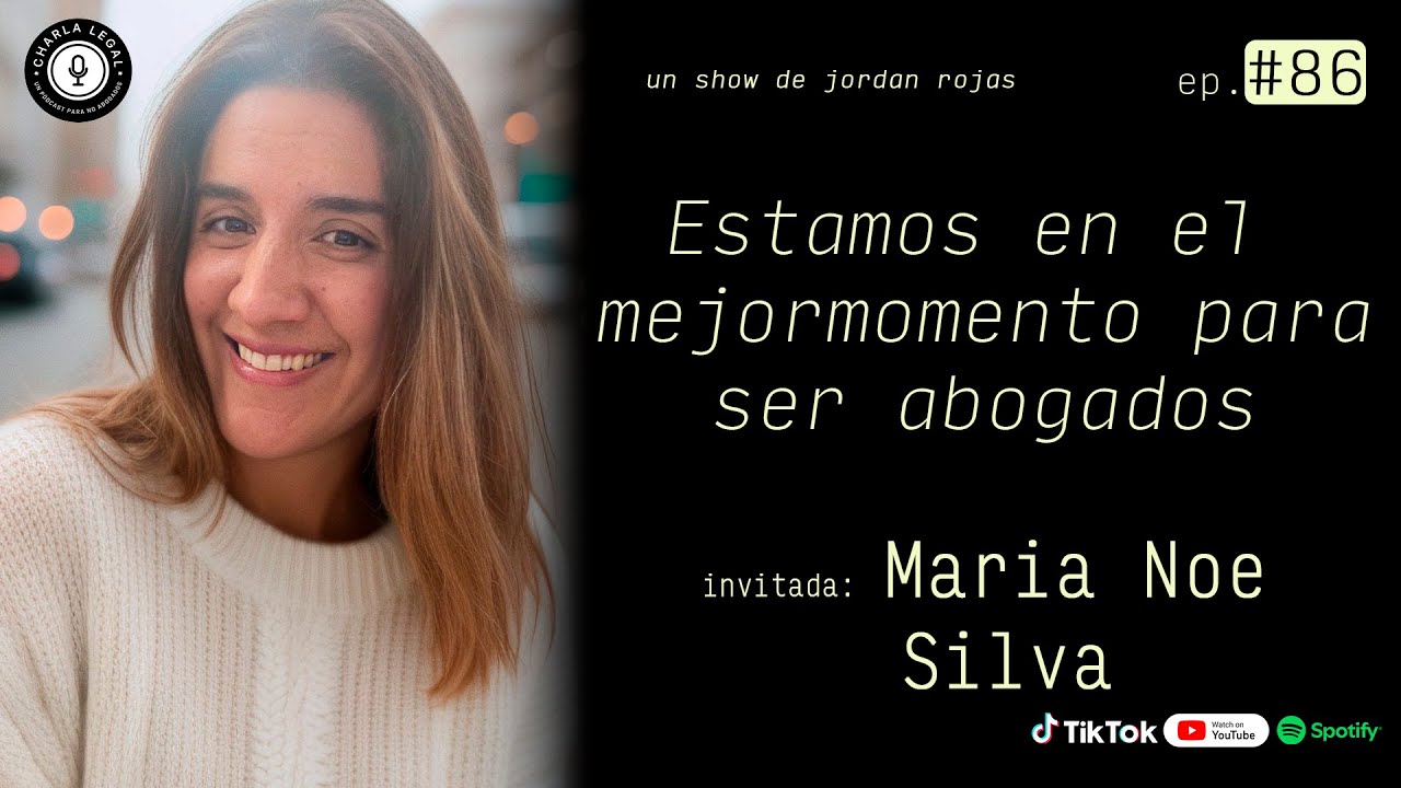 Ep. 86: Estamos en el mejor momento para ser abogados - Maria Noe Silva - YouTube