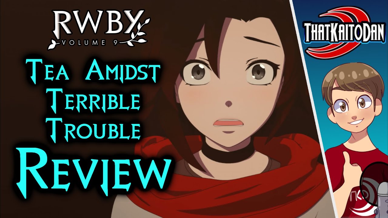 RWBY Volume 9 Episode 8 - Tea Amidst Terrible Trouble Review - YouTube
