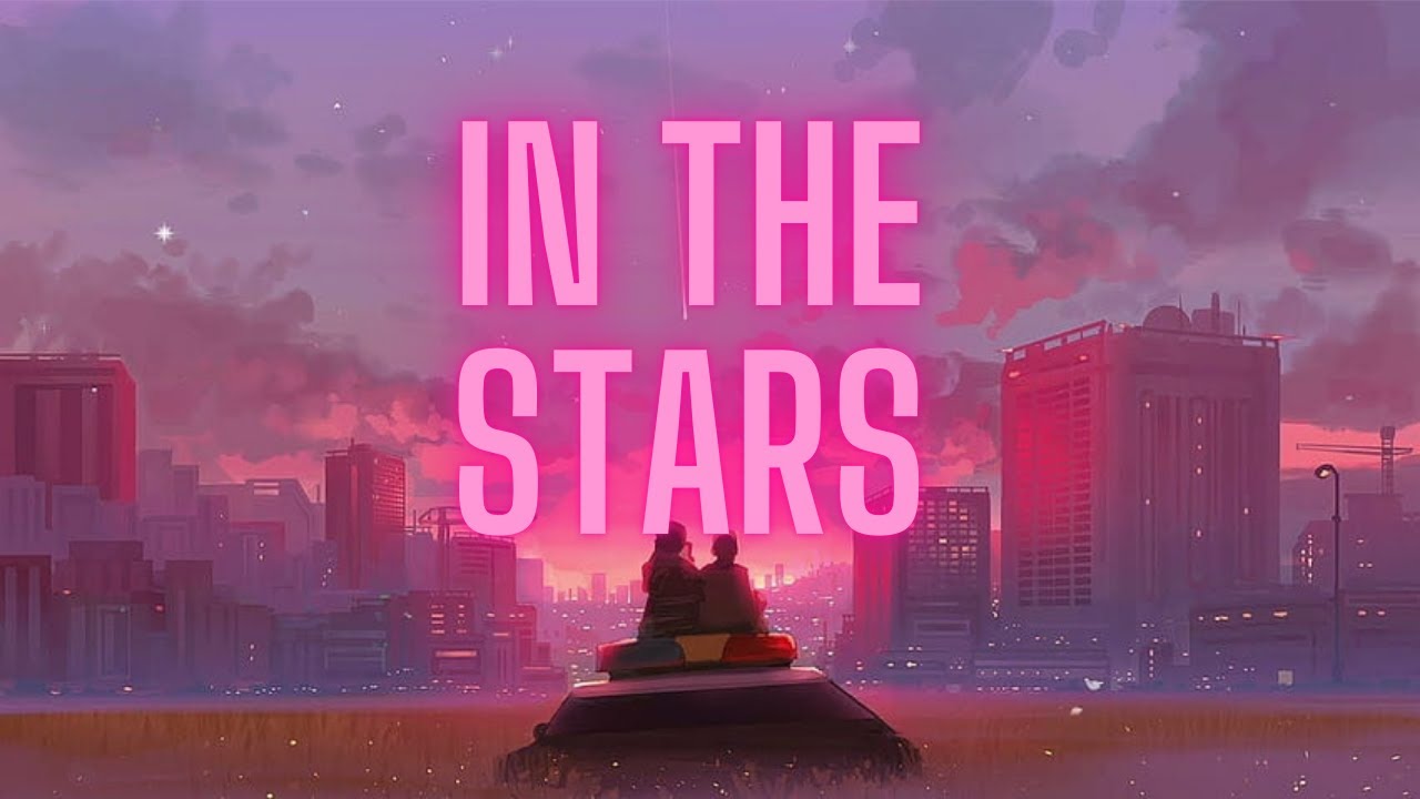 in the stars (lyrics) - YouTube