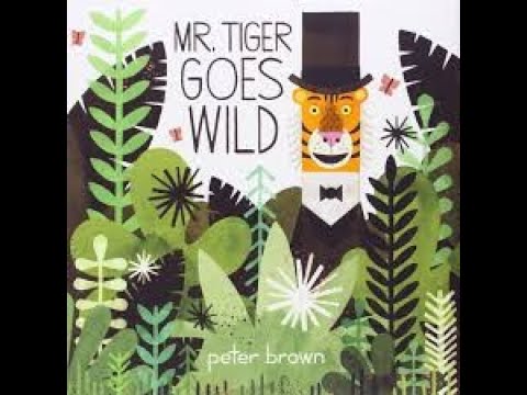 Mr. Tiger Goes Wild | Kids Read Aloud Books | Classroom Read Aloud Book ...