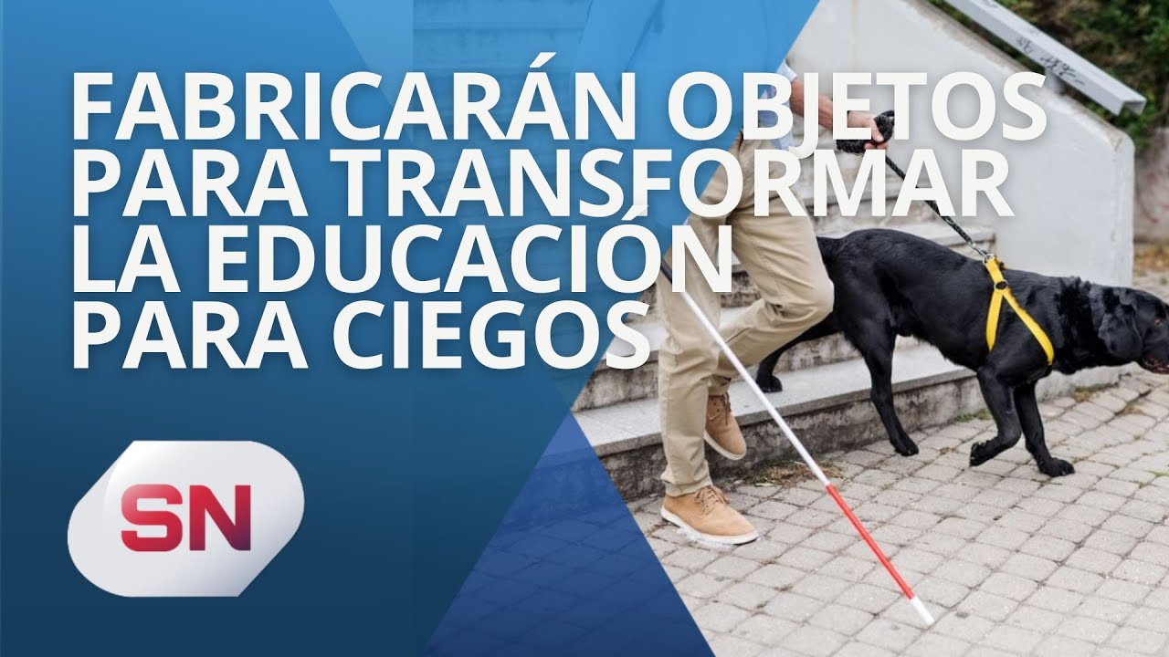 FABRICARÁN OBJETOS PARA TRANSFORMAR LA EDUCACIÓN PARA CIEGOS - YouTube