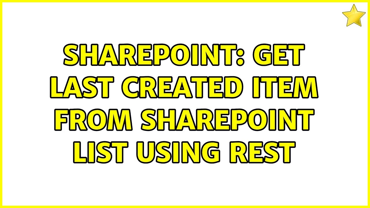 Sharepoint Get Last Created Item From Sharepoint List Using Rest Youtube