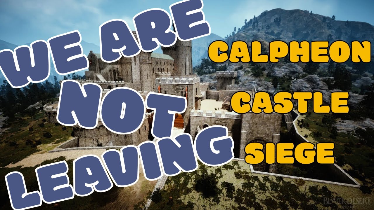 WE ARE NOT LEAVING! Shotcalling Calpheon Castle Siege Hardcore Castle Defense! - YouTube