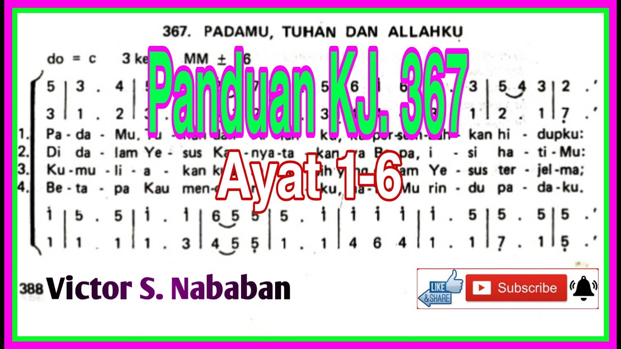 Panduan KJ 367 PADAMU, TUHAN DAN ALLAHKU || Ayat 1-6 - YouTube