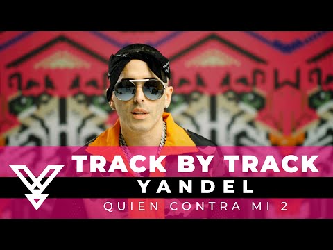 Yandel - Quien Contra Mi 2 - Track By Track