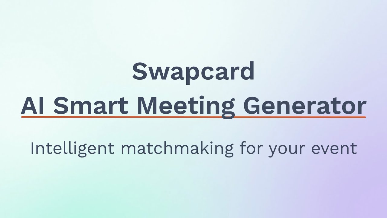 AI Smart Meeting Generator: Intelligent event matchmaking by Swapcard ...