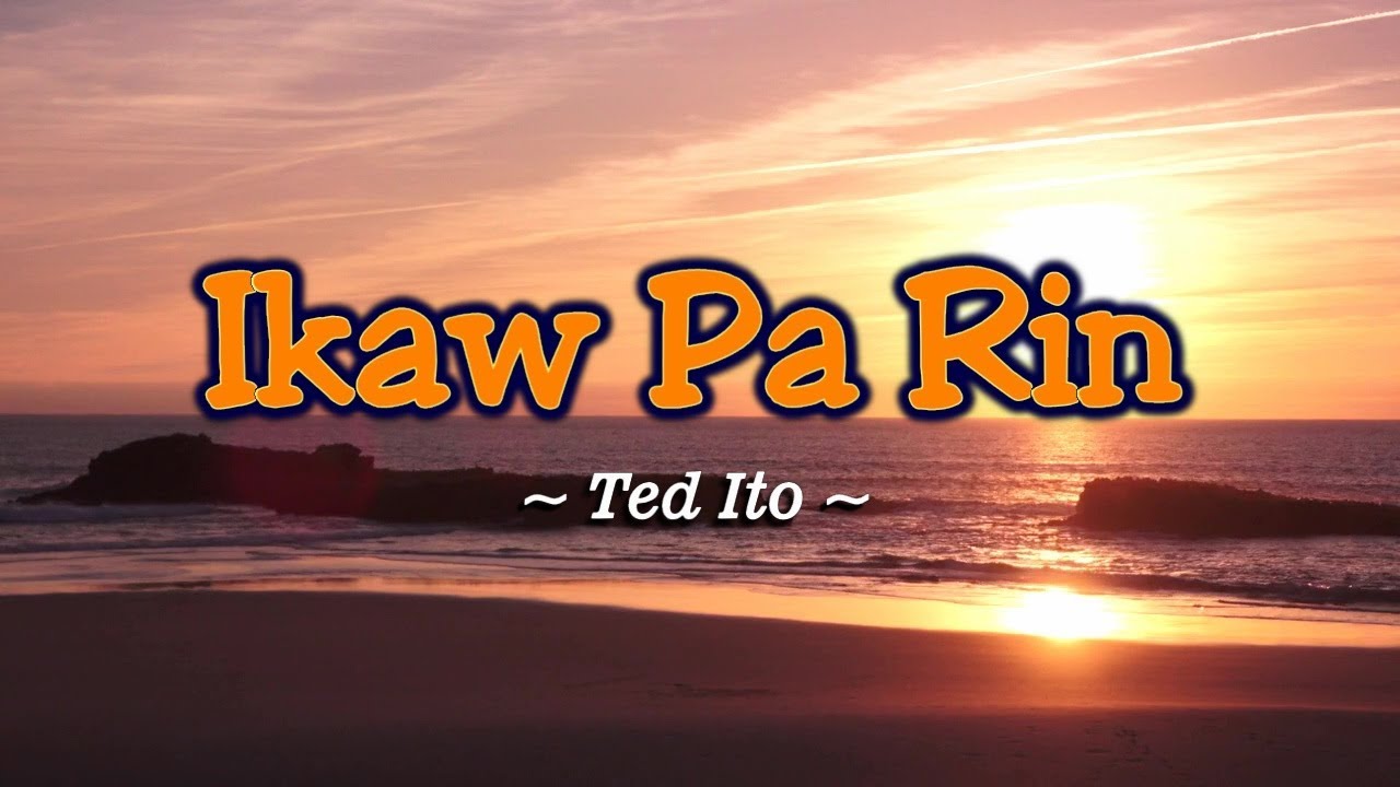 Ikaw Pa Rin - KARAOKE VERSION - as popularized by Ted Ito - YouTube
