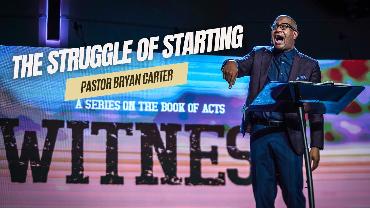 The Struggle Of Starting // Pastor Bryan Carter - Concord Church - YouTube
