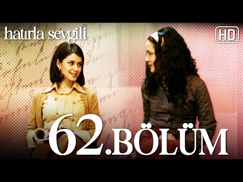 Hatırla Sevgili 62. Bölüm