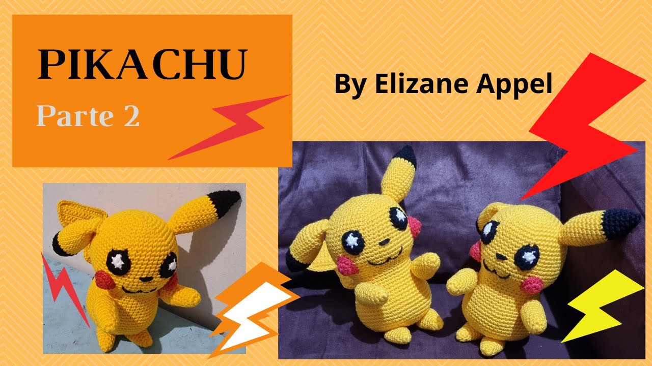 [Parte 2] Um lindo Pikachu em amigurumi prático e fácil| Ateliê Elizane ...