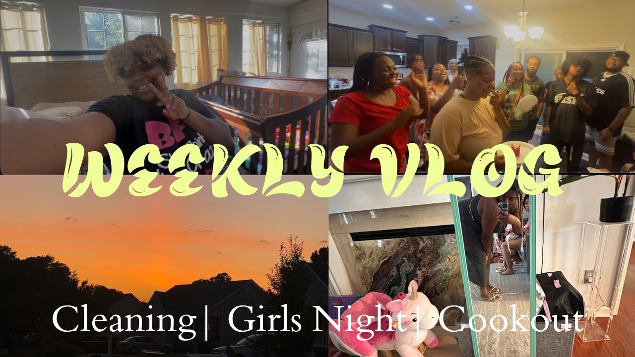 Weekly Vlog | Cleaning, Girls Night, Birthday Cookout - YouTube