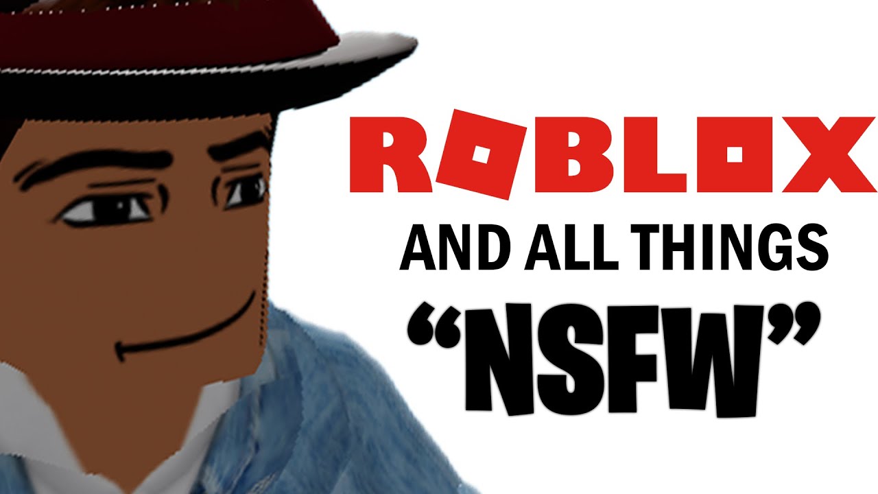 Roblox and all things NSFW... - YouTube