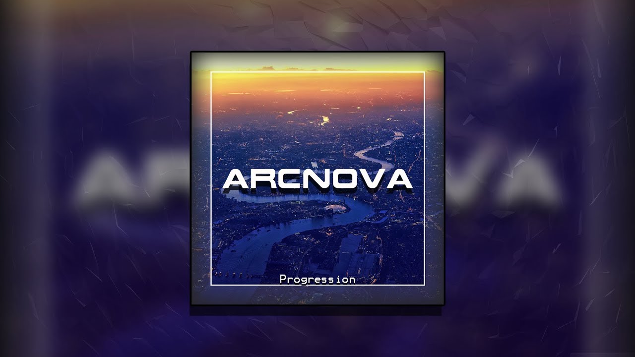 ArcNova - Progression - YouTube