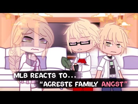 Mlb reacts to Agreste Family Angst ️[] Requested [] Creds in desc ...