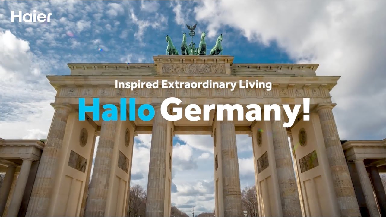 Hello Haier, Hallo Germany | Inspired Extraordinary Living - YouTube