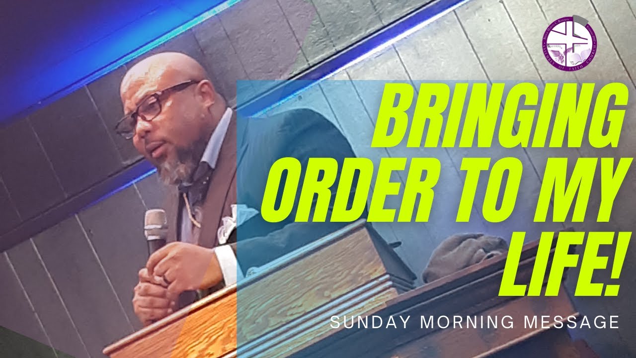 **Bringing Order to My Life!** | Assembly of Faith Church | Sermon ...