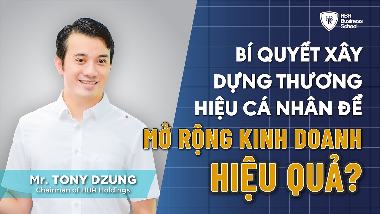 3 cách xây thương hiệu cá nhân để mở rộng kinh doanh hiệu quả - Tony ...