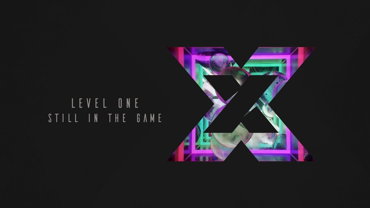 Level One - Still In The Game - YouTube