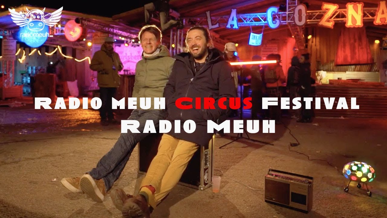 Radio Meuh | Interview - Radio Meuh Circus Festival - YouTube