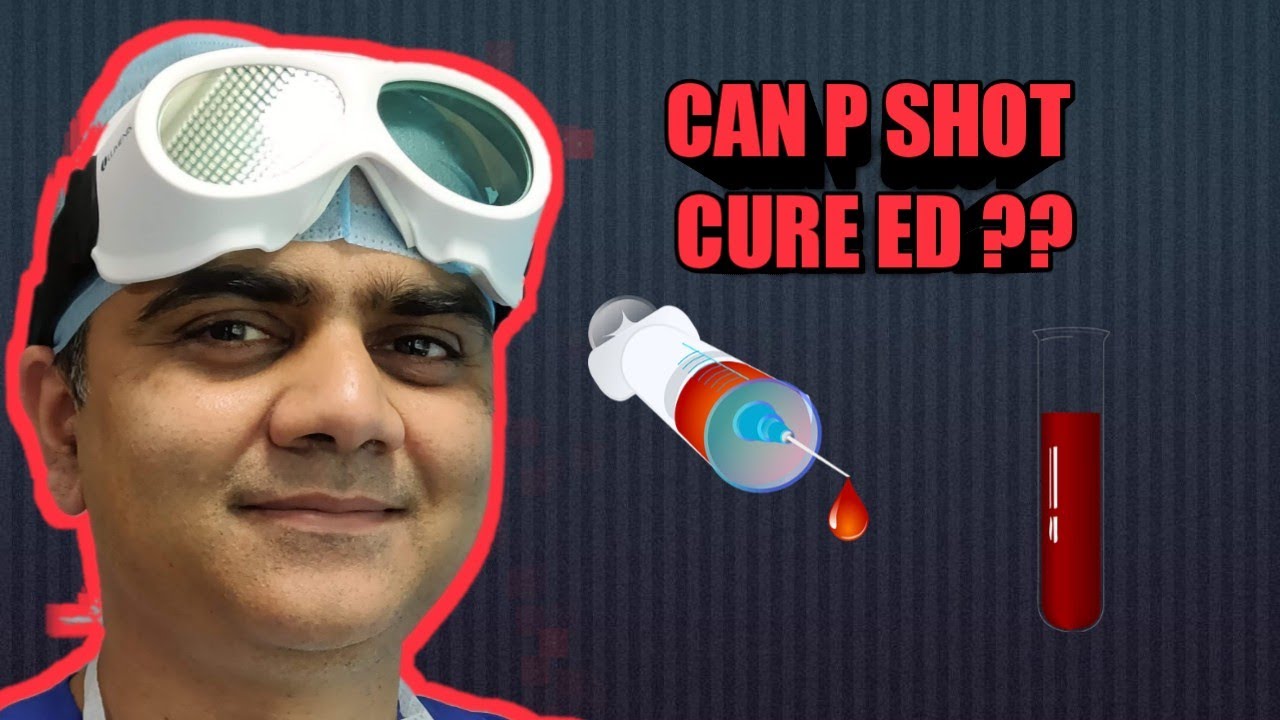 Can P shot cure ED. P Shot Treatment in Delhi | ED latestTreatment by ...