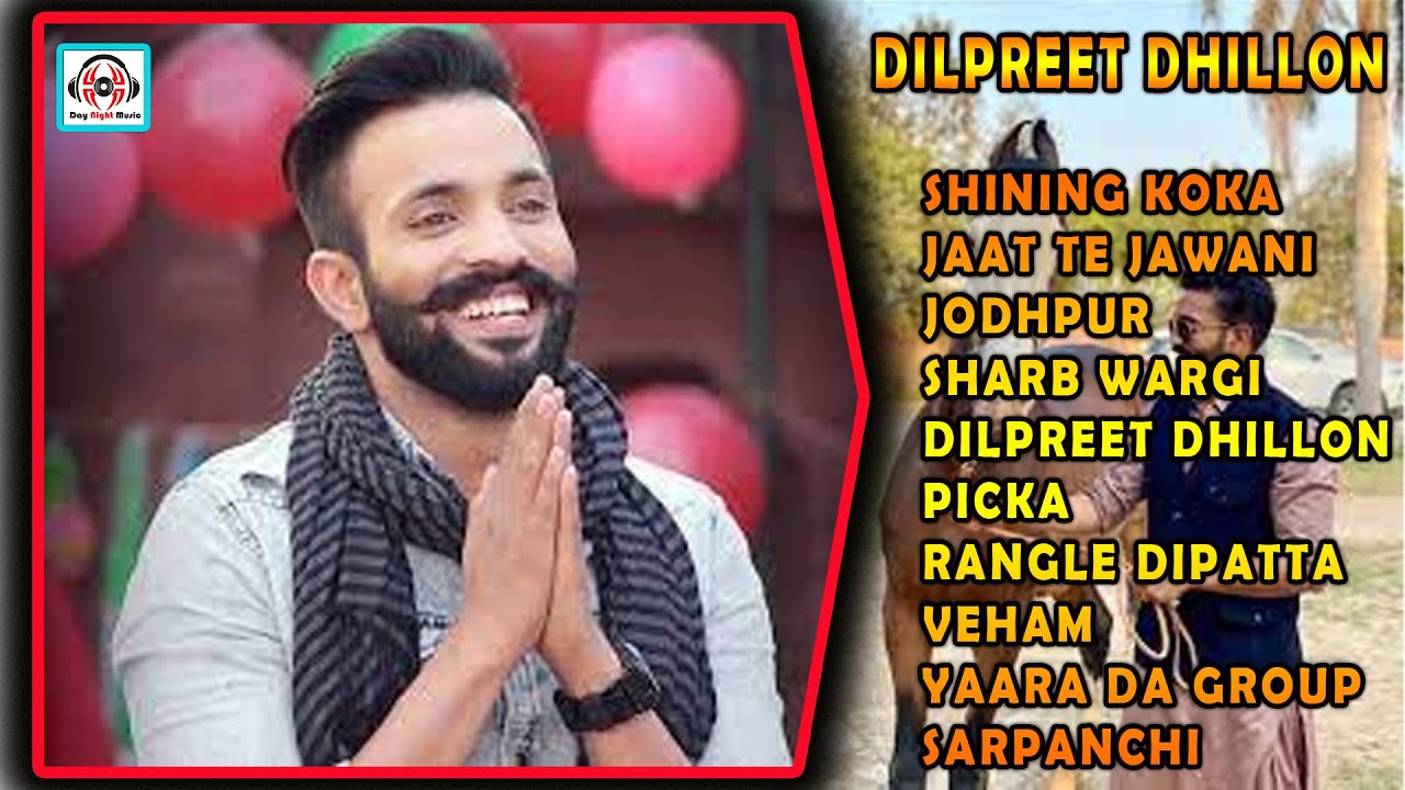 Dilpreet Dhillon New Punjabi Songs | New Punjabi Jukebox 2021 | Best ...