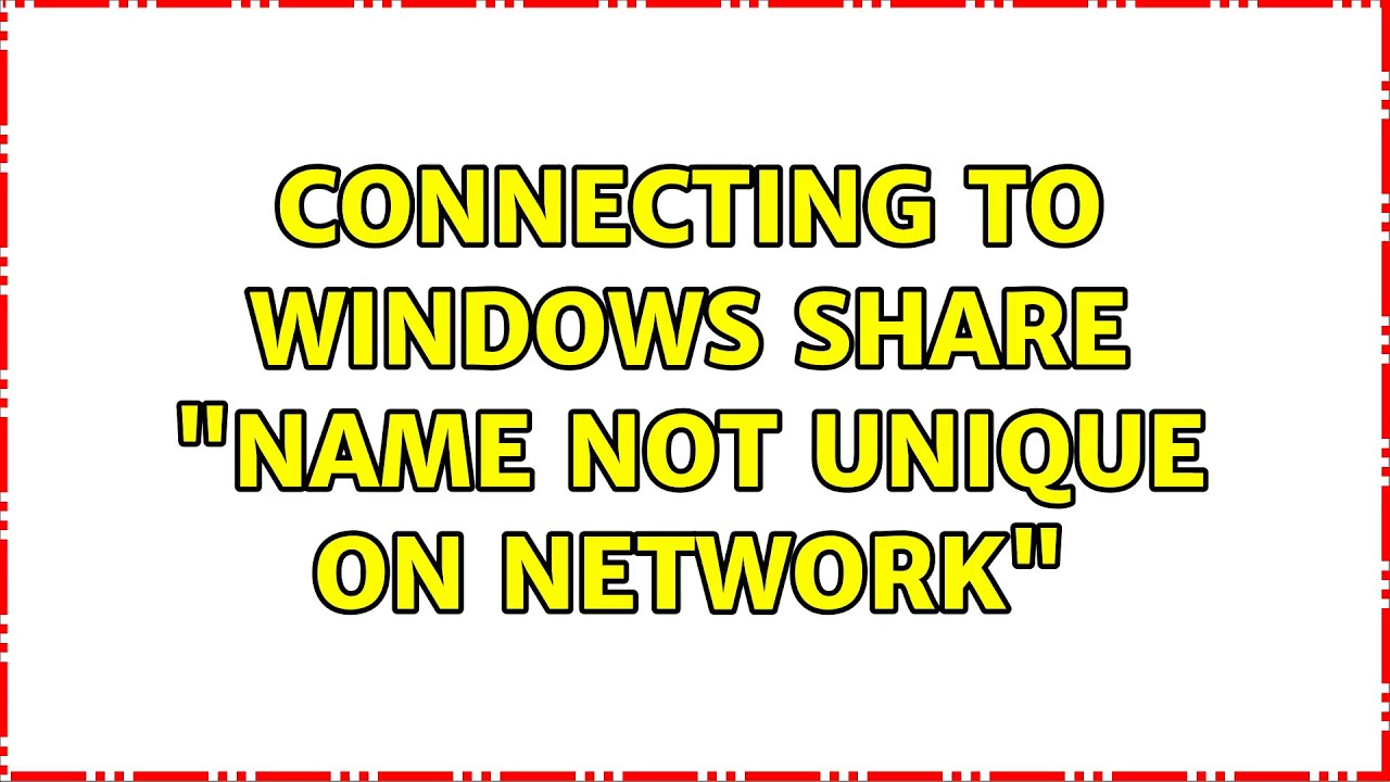 Connecting to Windows share "Name not unique on network" - YouTube
