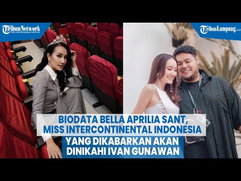 Biodata Bella Aprilia Sant, Miss Intercontinental Indonesia Yang Dikabarkan Akan Dinikahi Ivan Gunaw