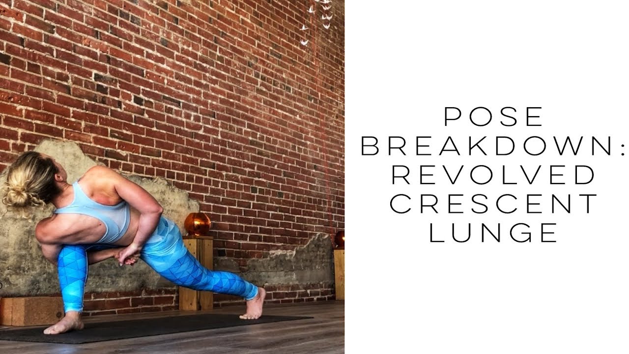Pose Breakdown: Revolved Crescent Lunge - YouTube