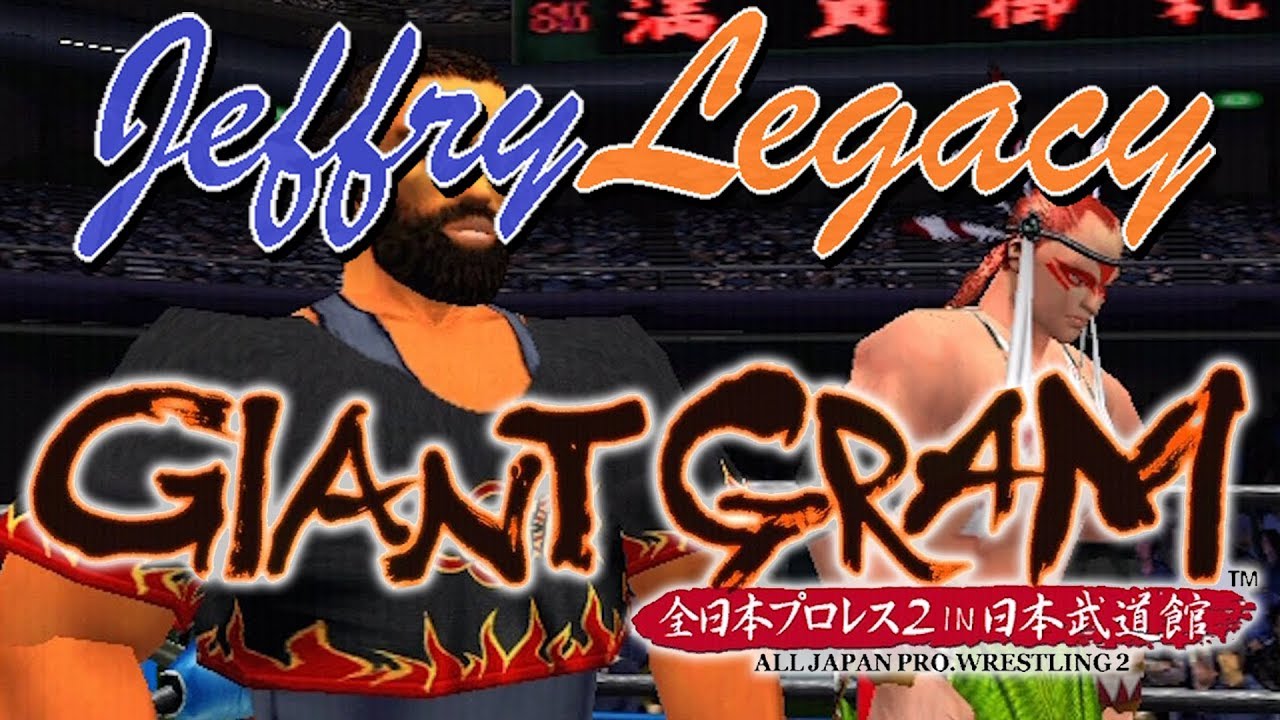 JEFFRY LEGACY: Giant Gram: All Japan Pro Wrestling 2 (Dreamcast 1999 ...