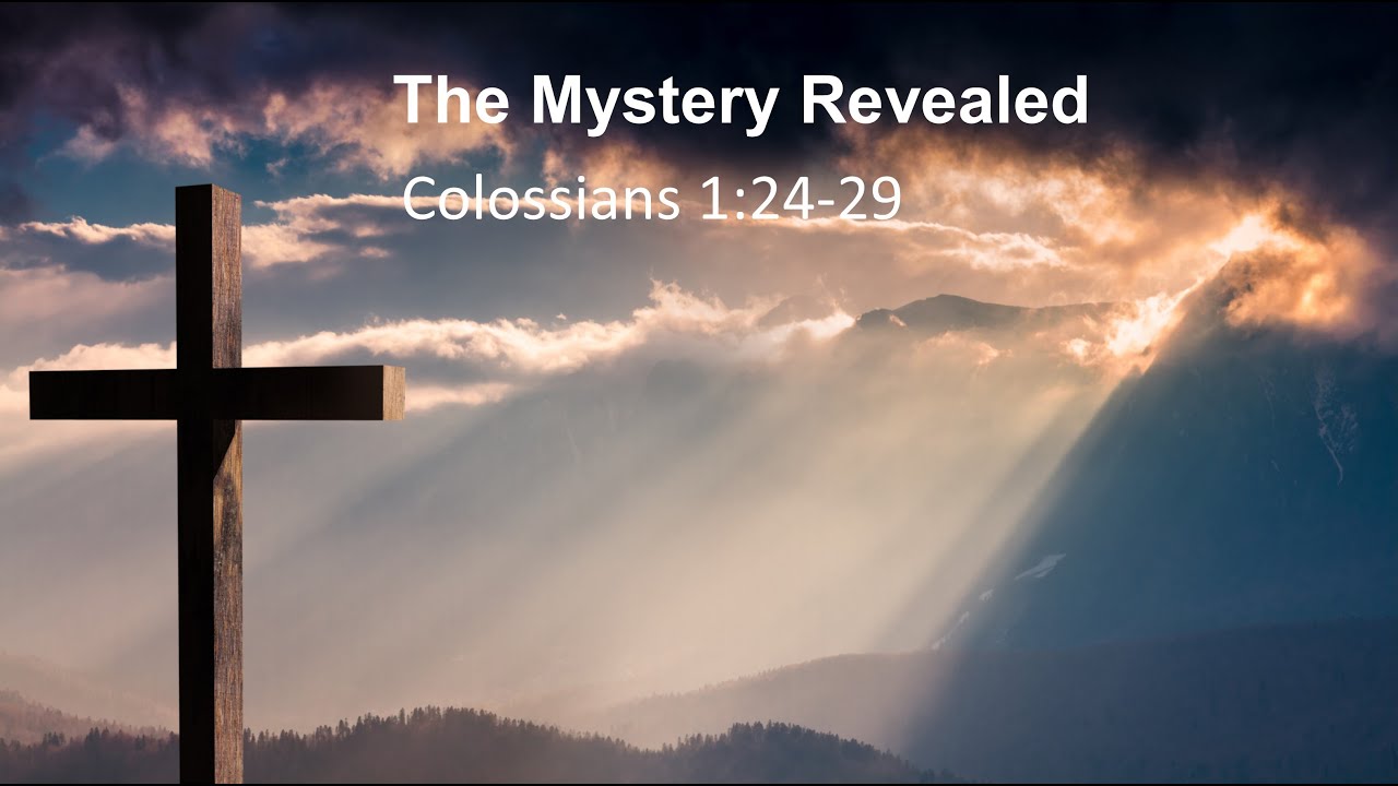 The Mystery Revealed: Colossians 1:24-29 - YouTube
