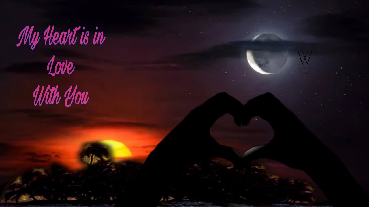 My Heart is in Love With You - W7W - YouTube