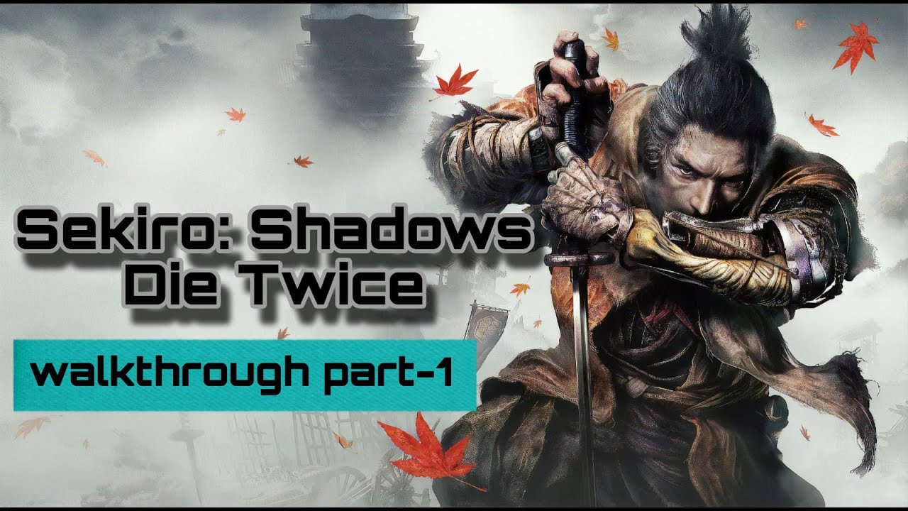 Sekiro: Shadows Die Twice - Walkthrough Part 1 #sekiro # ...