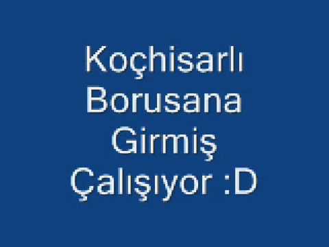 Koçhisarlı - Borusana Girmiş Çalışıyor