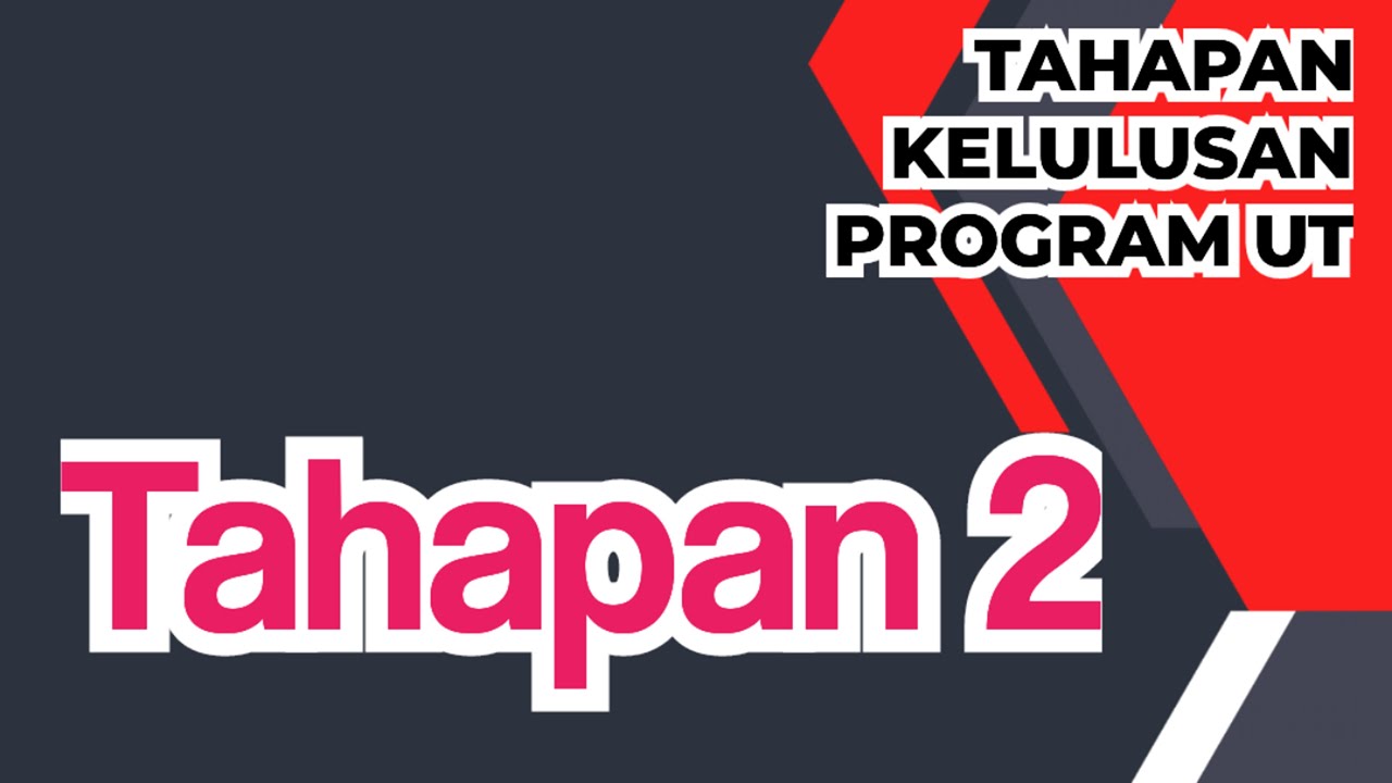 Tahapan 2 Kelulusan Program UT - YouTube